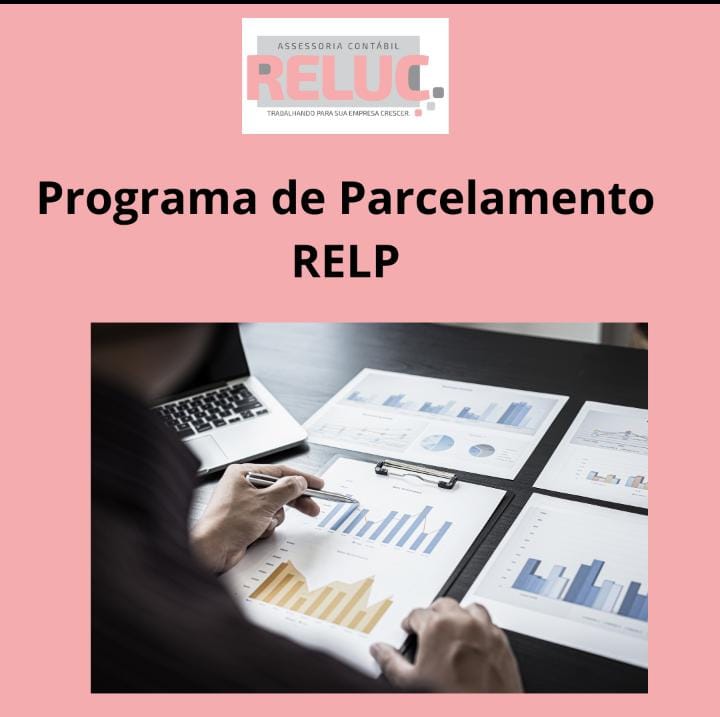 PROGRAMA DE PARCELAMENTO RELP - Reluc Assessoria Contábil